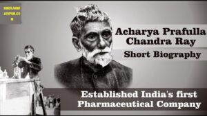 Indian Chemist and Educationist Acharya Prafulla Chandra Roy Biography