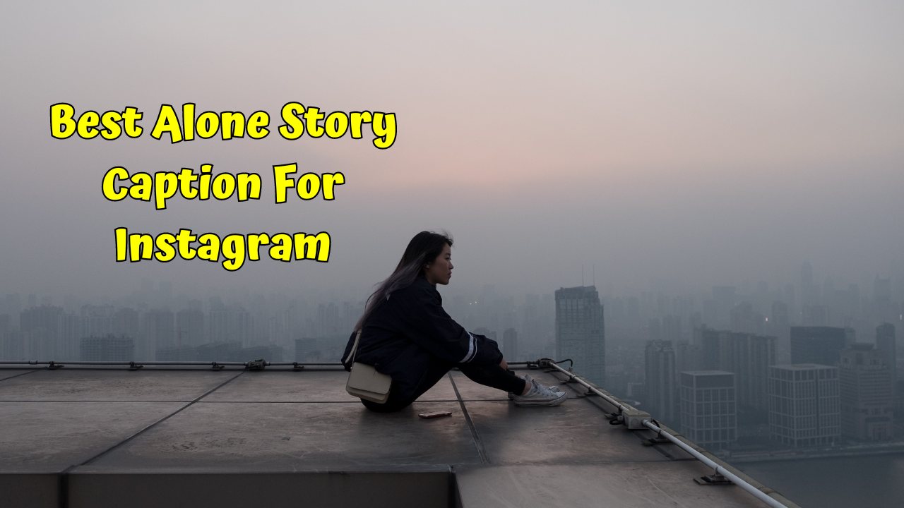 111+ Best Alone Story Caption For Instagram