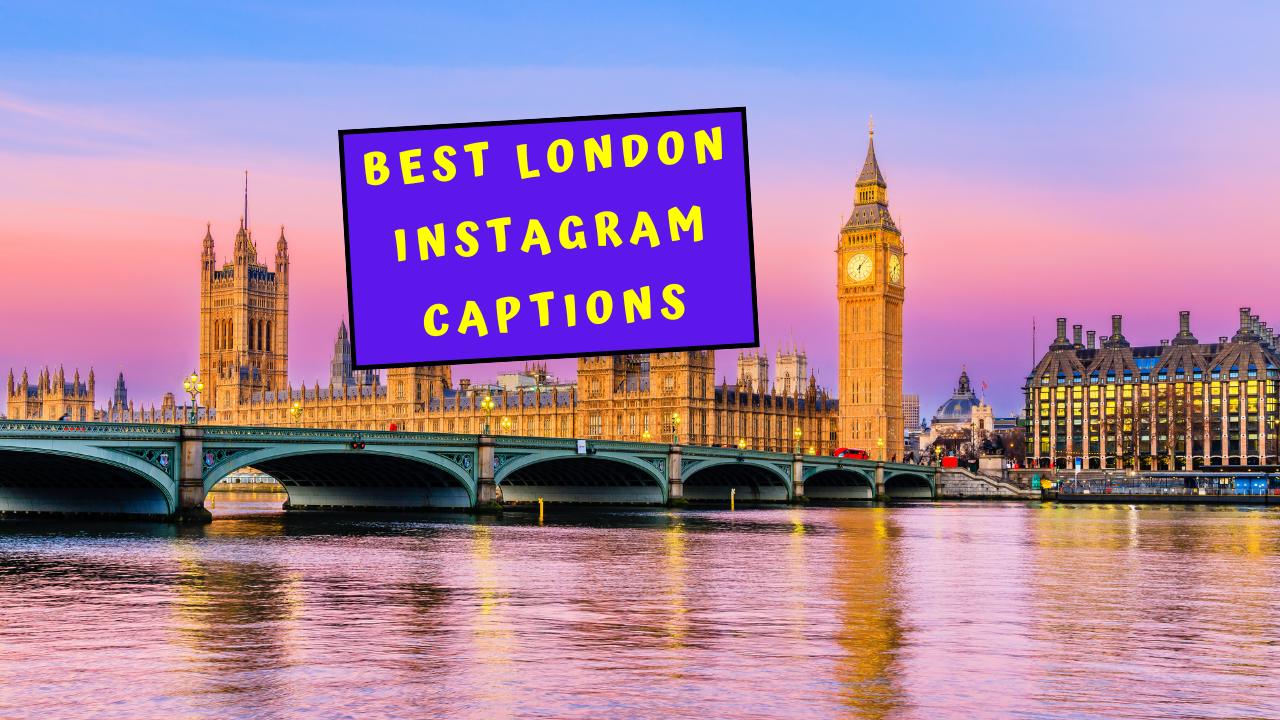 181+ Best London Instagram Captions