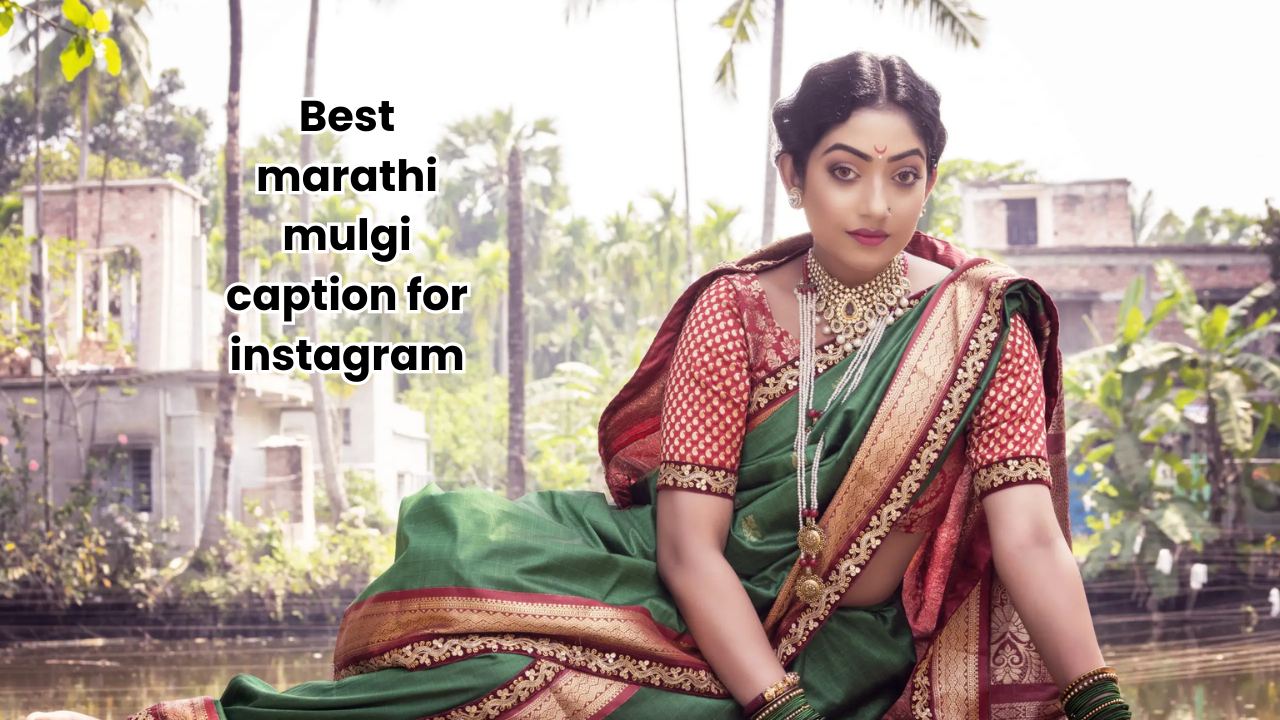 77 Best Marathi Mulgi Caption for Instagram