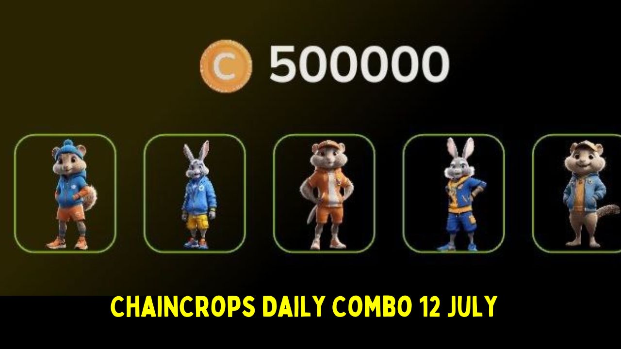 Don't Miss Today ChainCrops Daily Combo 12 July