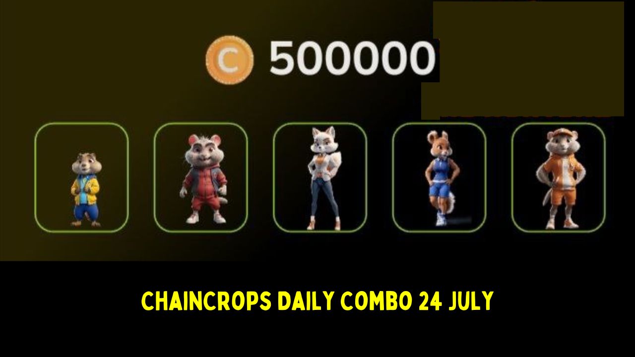 Don't Miss Today ChainCrops Daily Combo 24 July