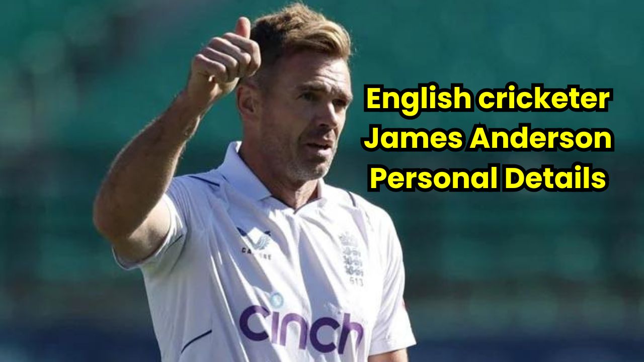 English cricketer James Anderson Biography