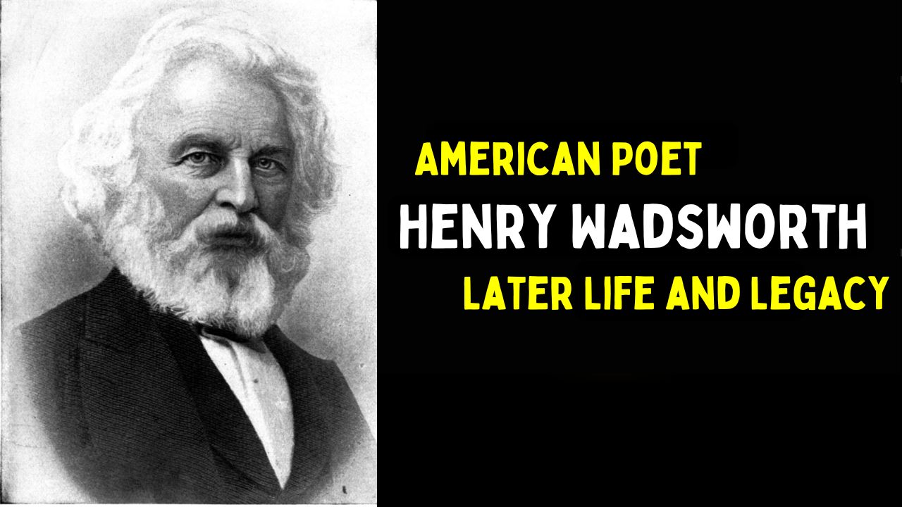 American Poet Henry Wadsworth Biography