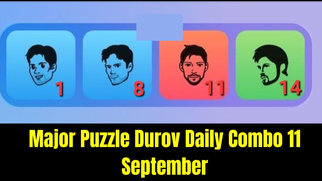 Don’t Miss Major Puzzle Durov Daily Combo 11 September