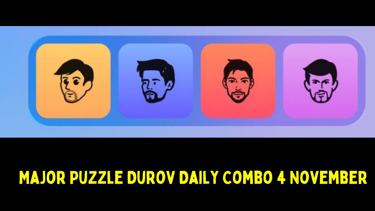Don’t Miss Major Puzzle Durov Daily Combo 4 November
