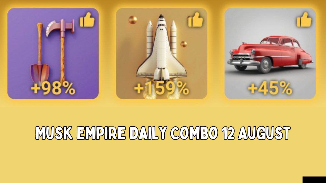Don't Miss Today Musk Empire Daily Combo 12 August