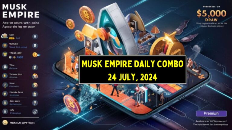 Don't Miss Today Musk Empire Daily Combo 24 July
