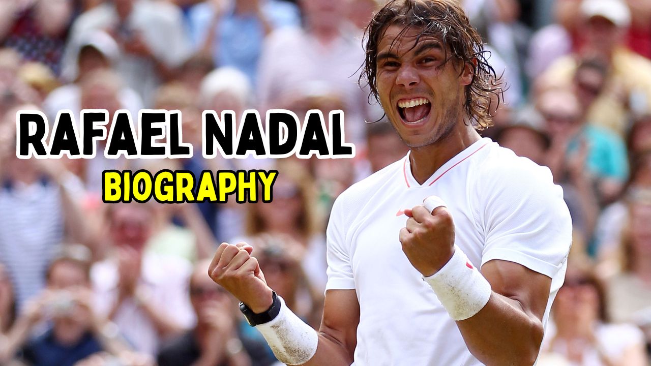 Spanish Professional Tennis Player Rafael Nadal Biography