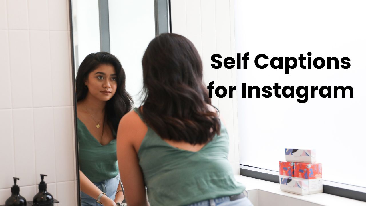 99+ Self Captions for Instagram