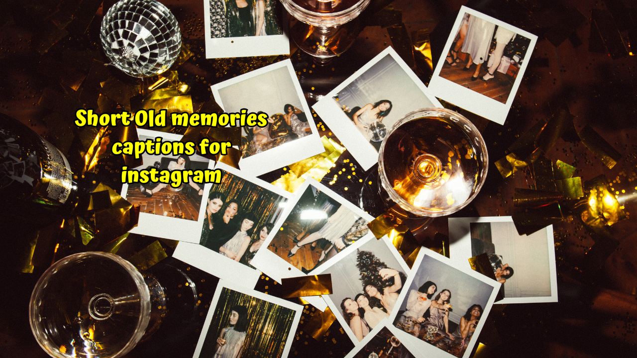 99+ Best Old memories captions for Instagram