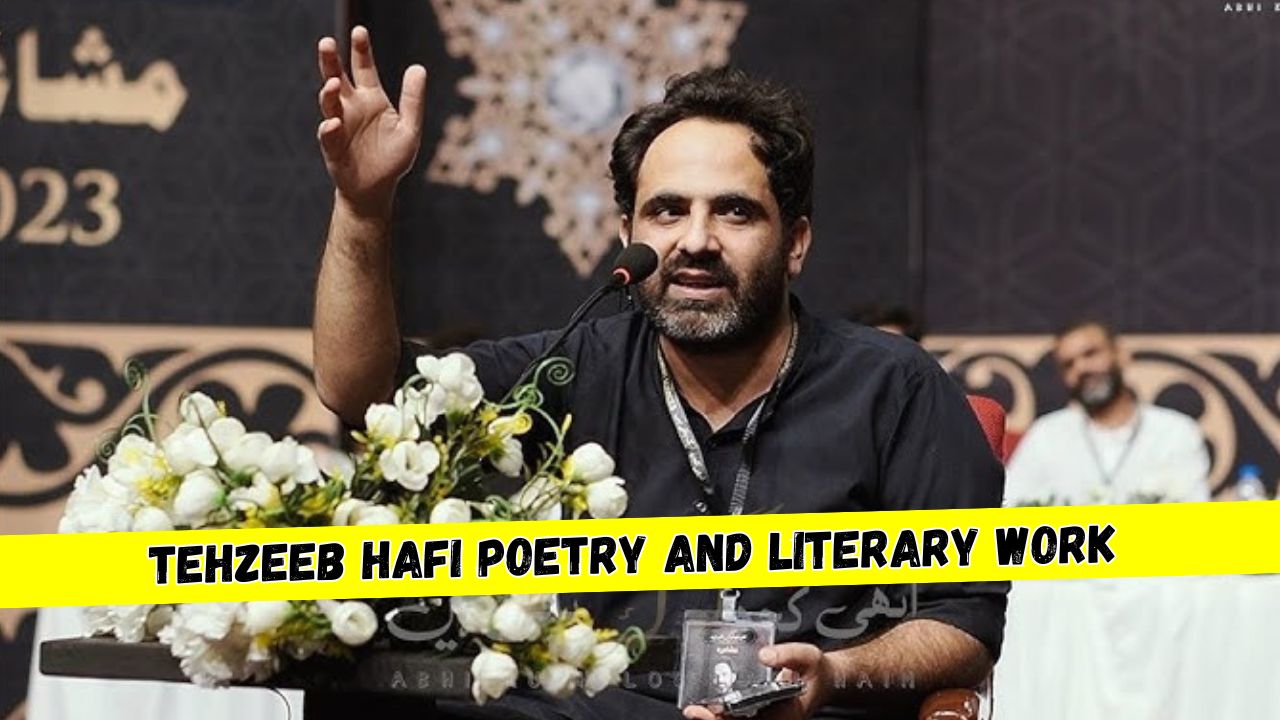 Poet Tehzeeb Hafi biography