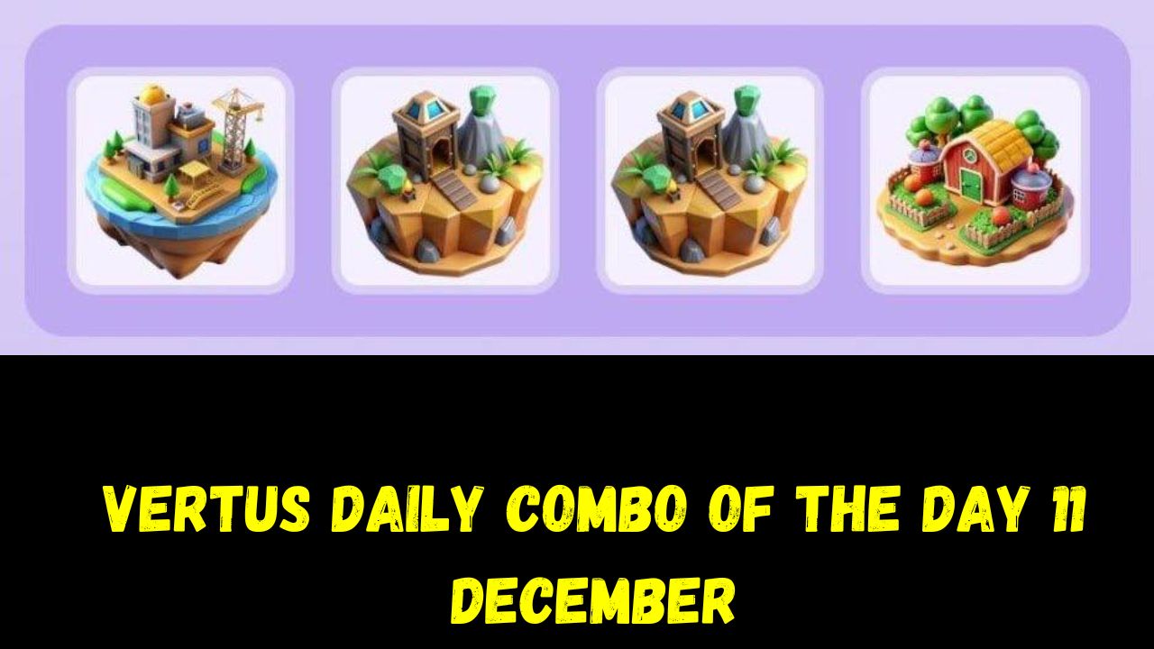 Don't Miss Vertus Daily Combo of the day 15 December 2024